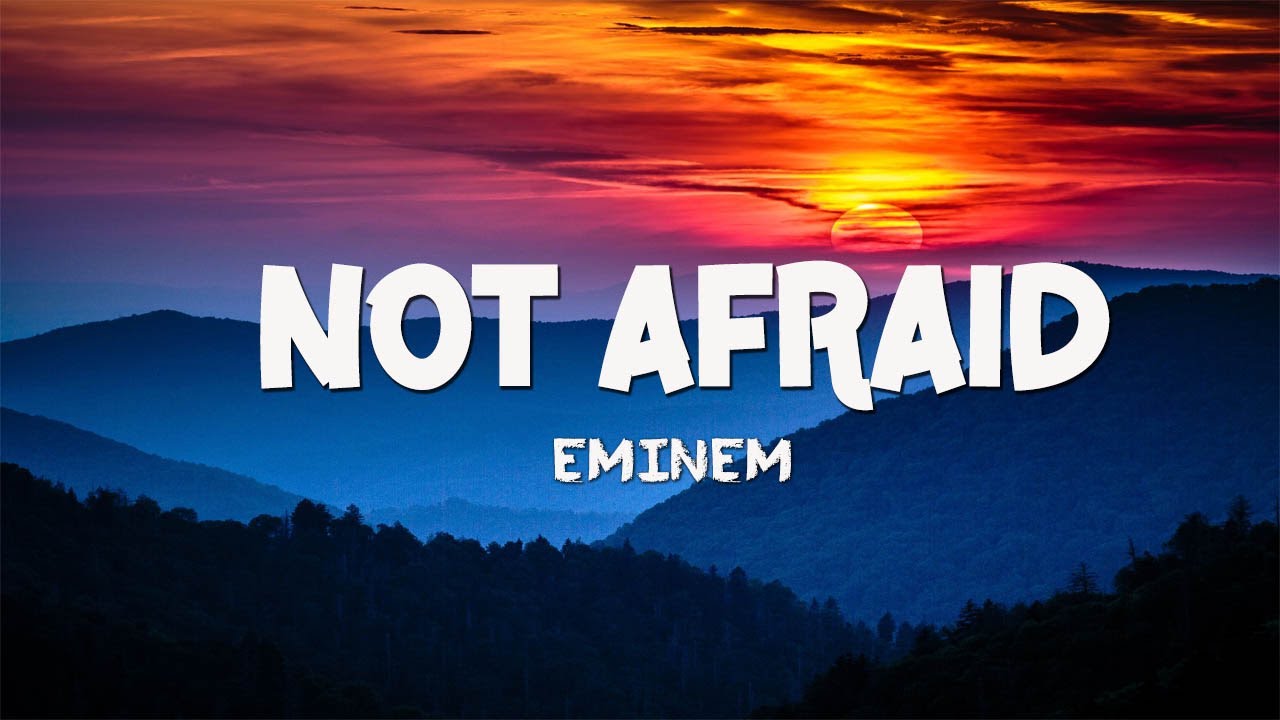 Eminem - Not Afraid (Lyrics) - YouTube