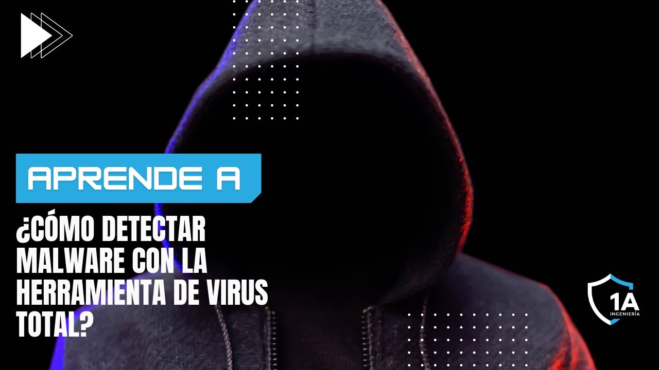 ¿Cómo detectar malware con la herramienta de Virus Total - YouTube