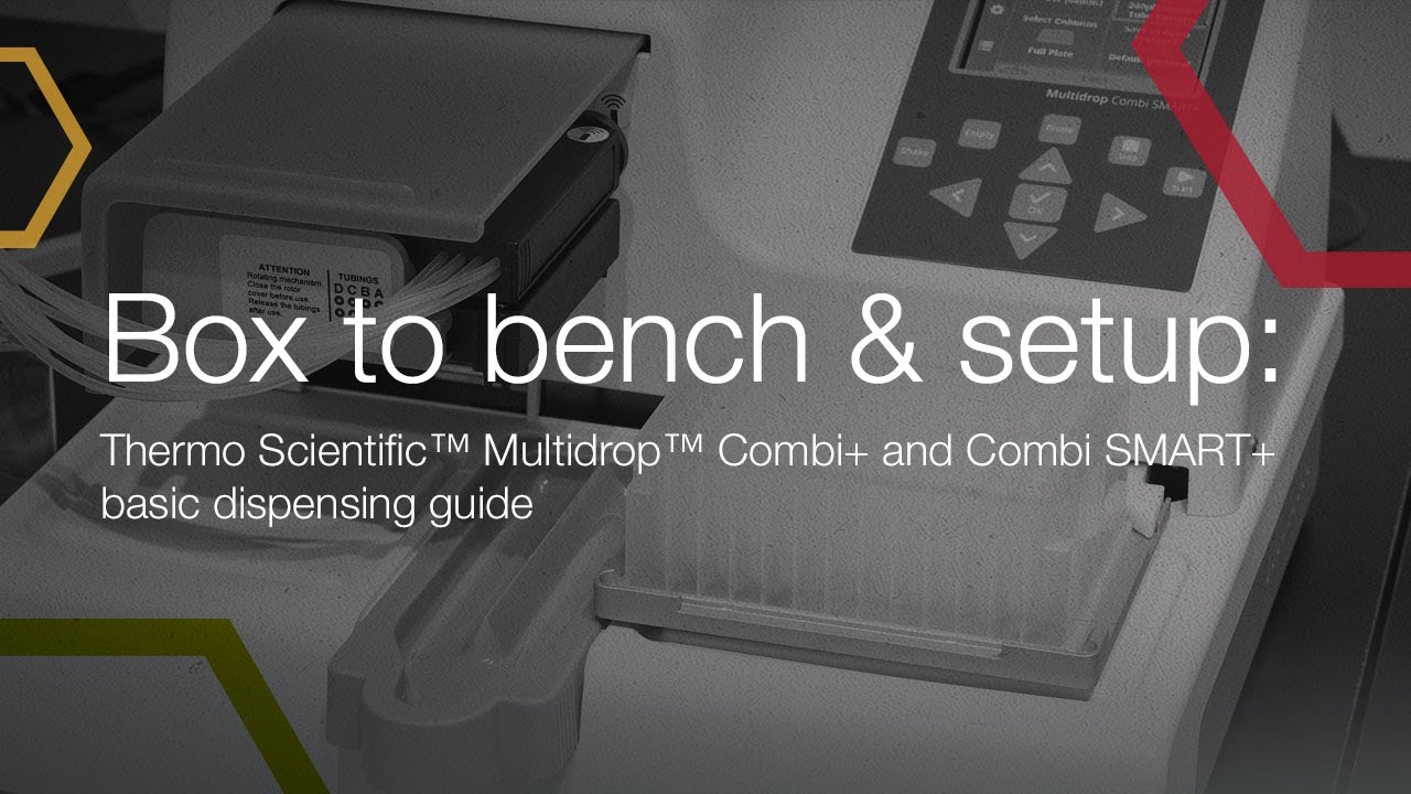 Box to bench & setup: Thermo Scientific™ Multidrop™ Combi+ and Combi ...