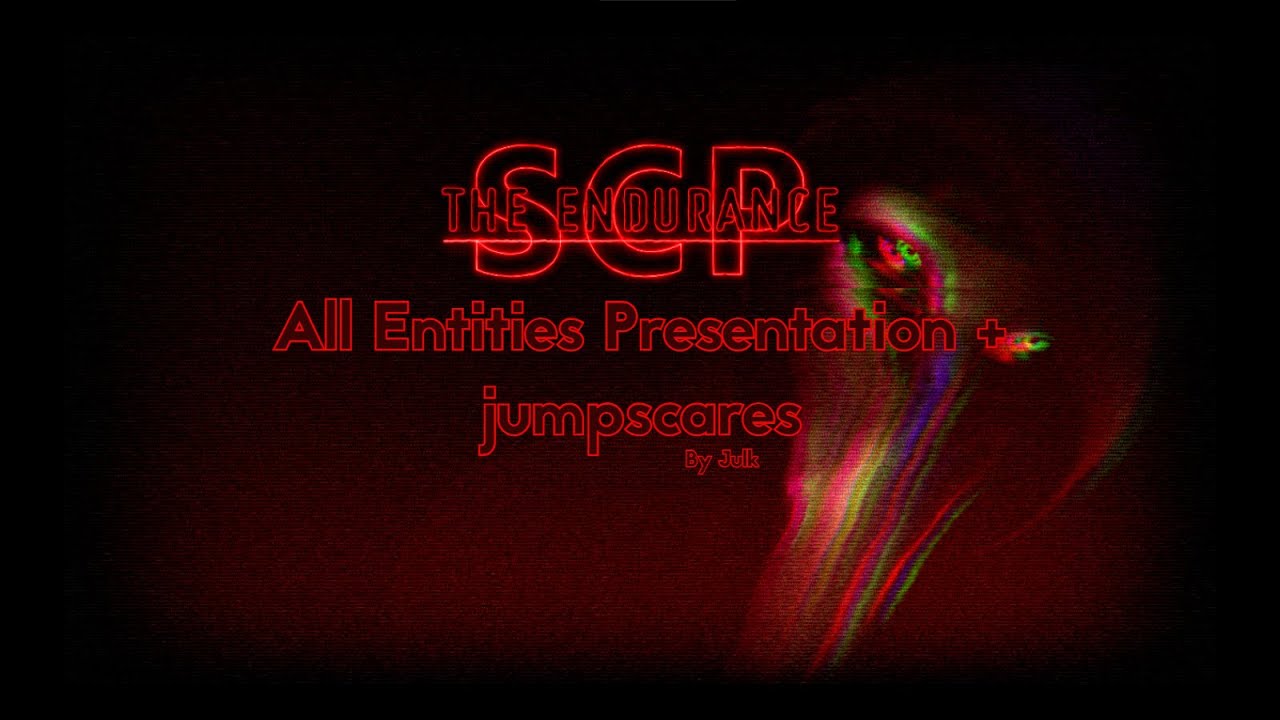 SCP: The Endurance. All Entity Presentations + jumpscares. - YouTube