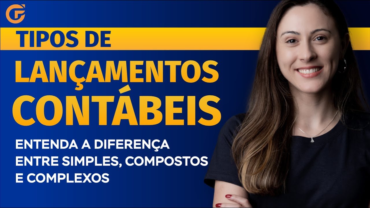 TIPOS DE LANÇAMENTOS CONTÁBEIS | ENTENDA A DIFERENÇA ENTRE SIMPLES ...