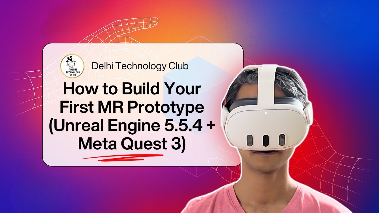 How to Build Your First MR Prototype (Unreal Engine 5.5.4 + Meta Quest ...