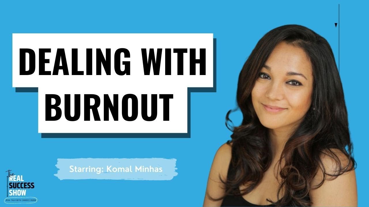 Dealing with Burnout with Komal Minhas - YouTube