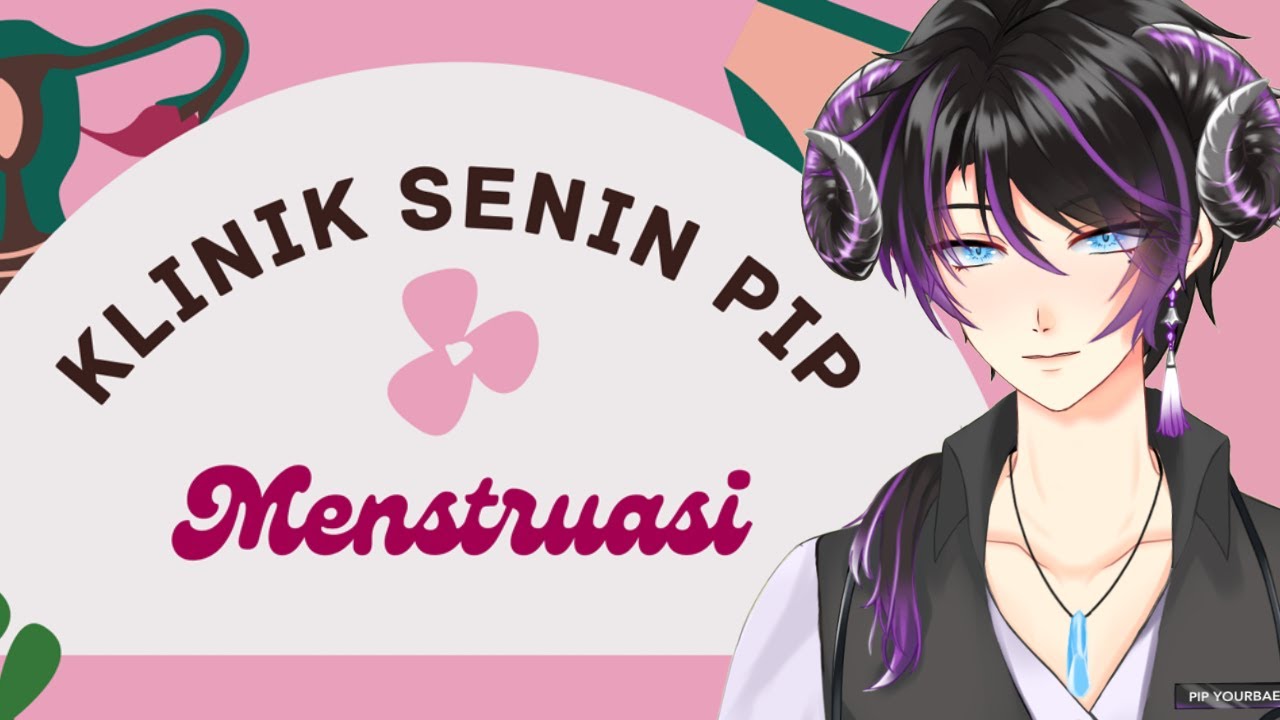 Menstruasi Itu Apa Ya? | Klinik Senin - Pip Yourbae - YouTube