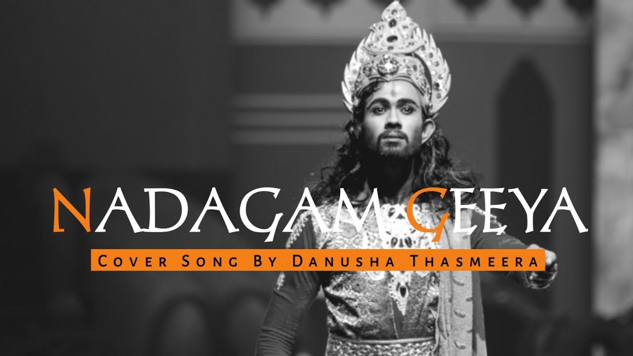 Nadagam geeya | Covered by Danusha Thasmeera @ridmaw - YouTube
