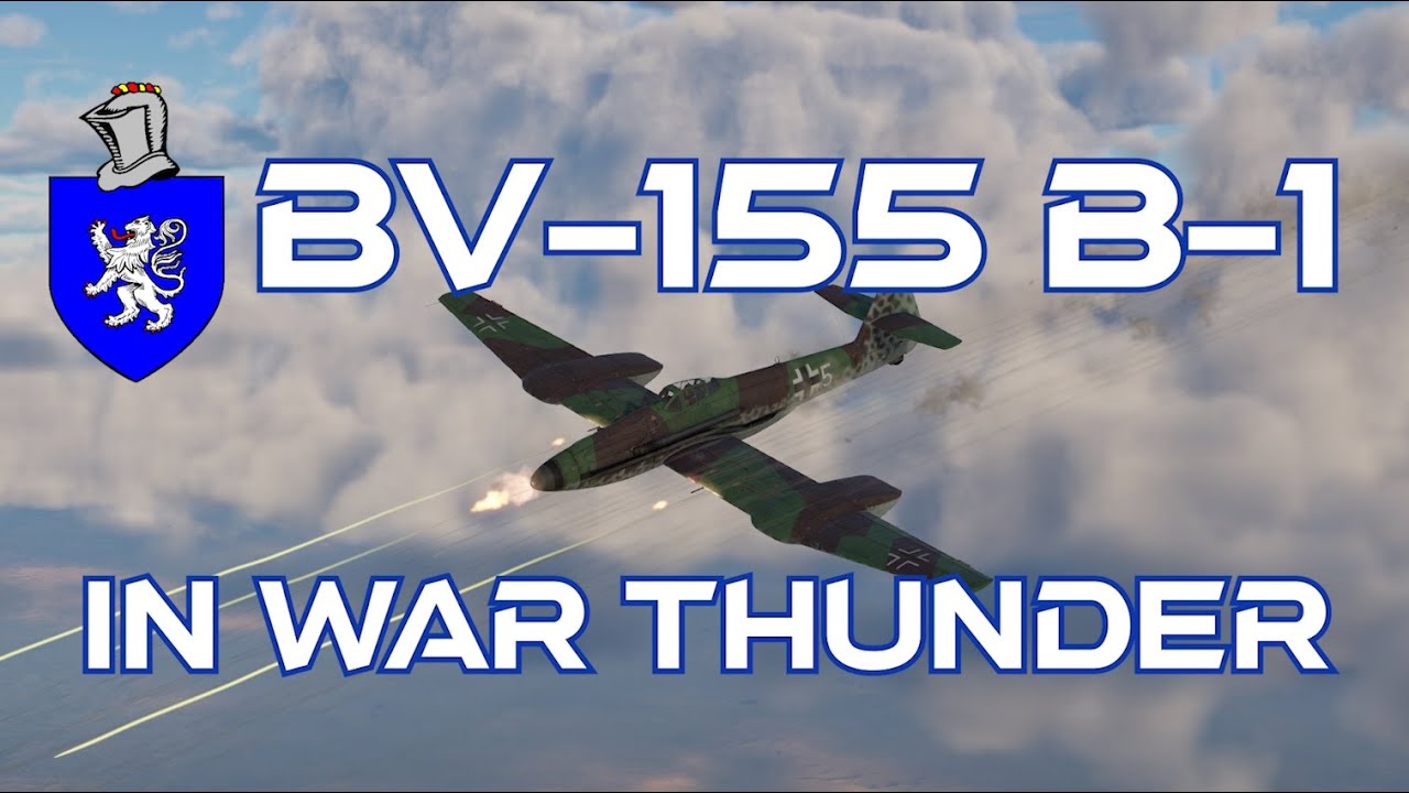 Bv-155 B-1 In War Thunder : A Basic Review - YouTube