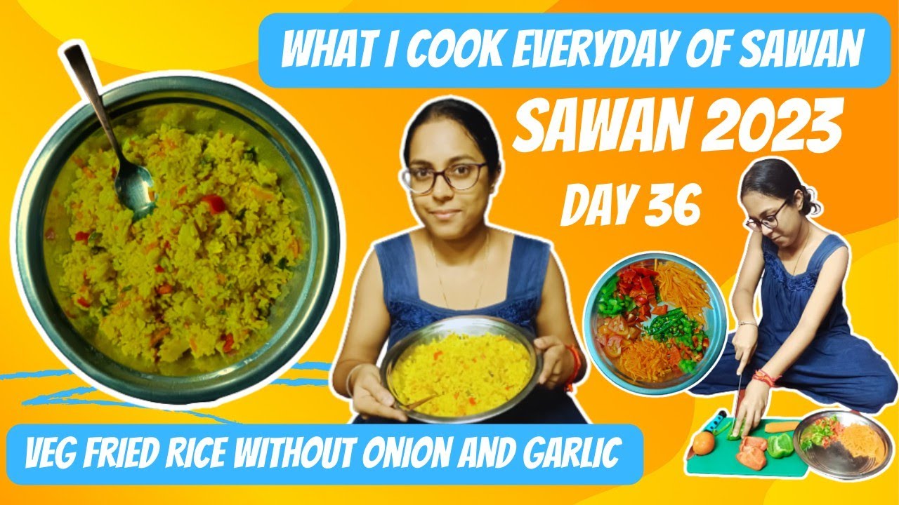 Sawan 2023 | Day 36 | What I Cook Everyday Of Sawan | Veg Fried Rice ...