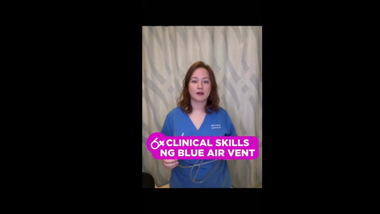 NG Blue Air Vent: Clinical Skills SHORT | @LevelUpRN - YouTube