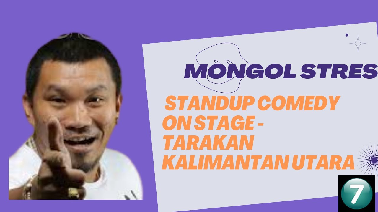 MONGOL STRES | Standup Comedy On Stage | Tarakan Kalimantan Utara - YouTube