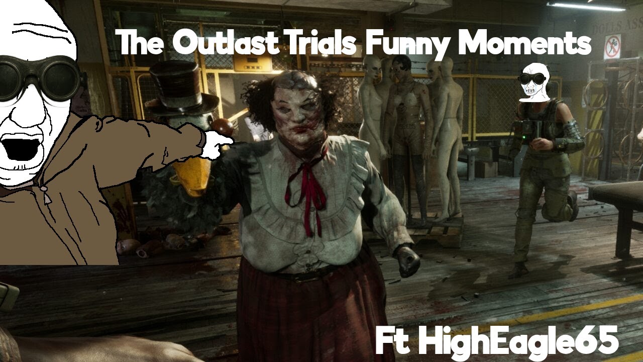 Outlast Trials Funny Moments Ft HighEagle65 - YouTube