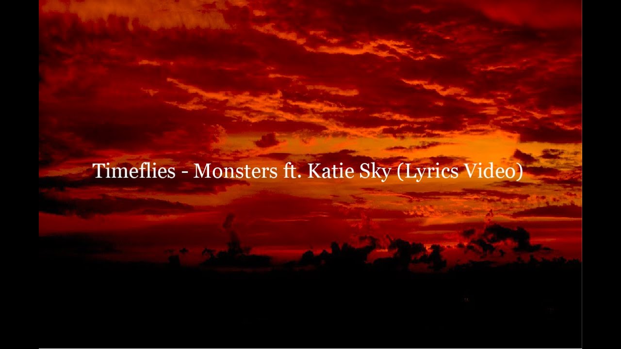 Timeflies - Monsters ft. Katie Sky (Lyrics Video) - YouTube