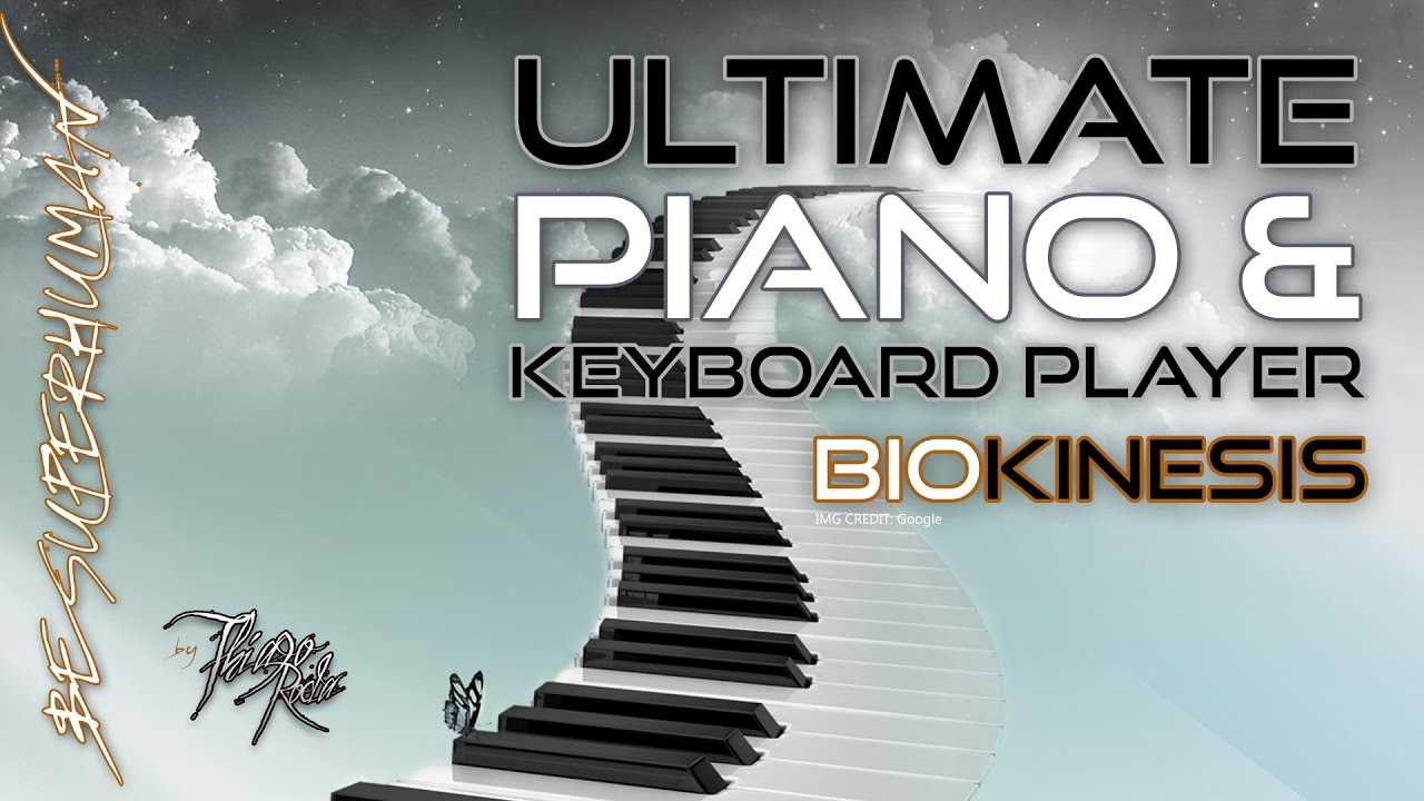Ultimate Piano & Keyboard Player | Be Superhuman | Biokinesis - YouTube