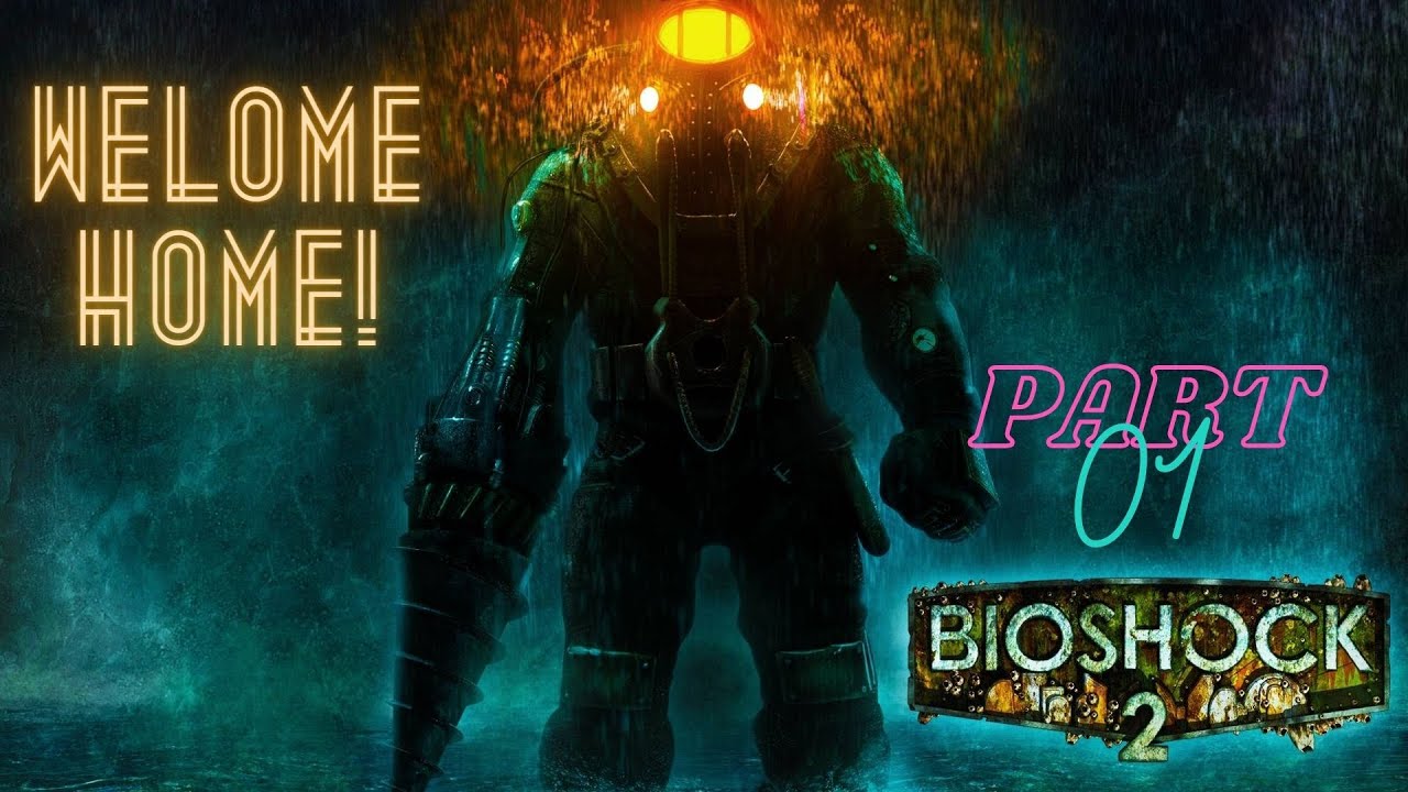 WELCOME BACK TO RAPTURE! | Bioshock 2 - Part 1 - YouTube