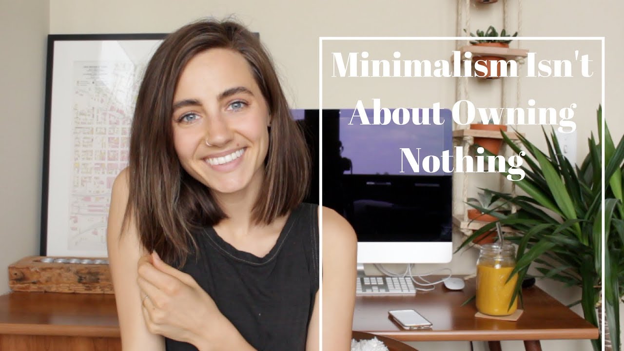 Minimalism Isn't About Owning Nothing - YouTube