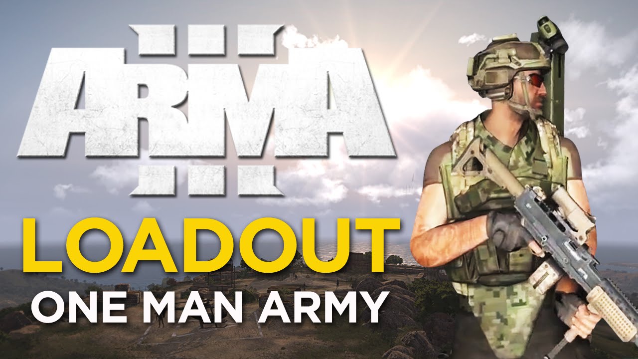 Arma 3 Loadout | One Man Army - YouTube
