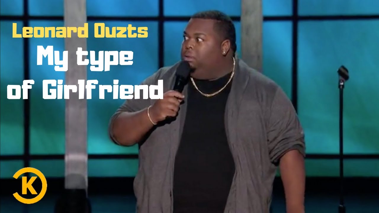 Stand up comedy | Leonard Ouzts _ My type of girlfriend - YouTube