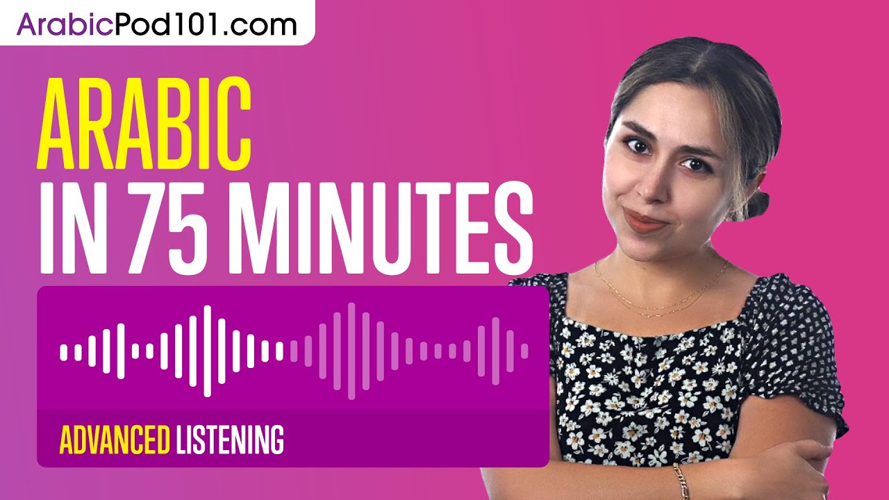 75 Minutes of Arabic Listening Comprehension for Advanced Learners ...