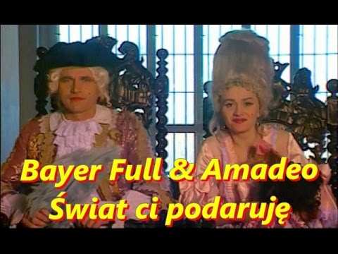 Bayer Full & Amadeo - Świat Ci podaruję (1995)