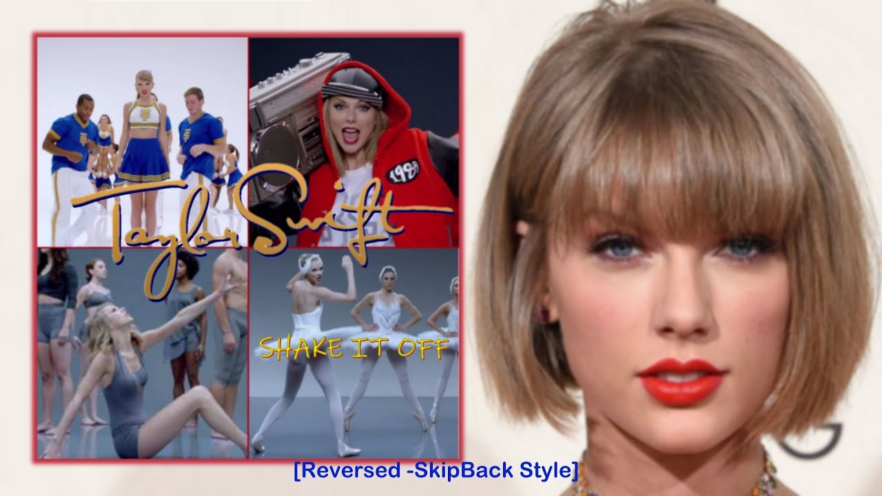 Shake It Off - Taylor Swift [Reversed -SkipBack Style] - YouTube