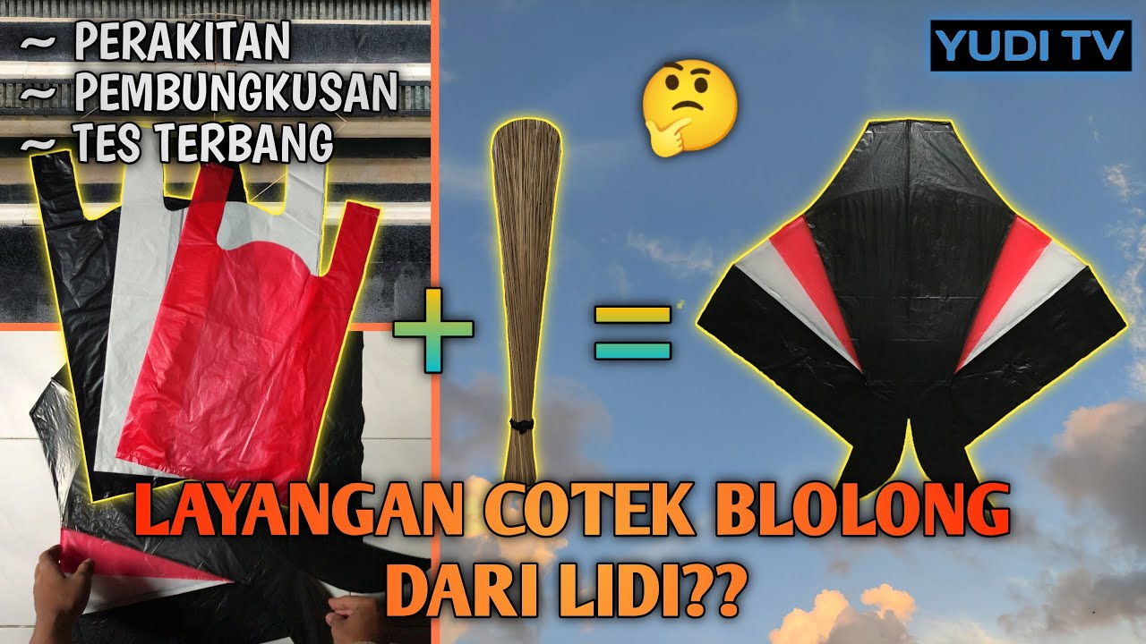Membuat Layangan Cotek Blolong Dari Lidi dan Kantong Plastik | Cotek ...