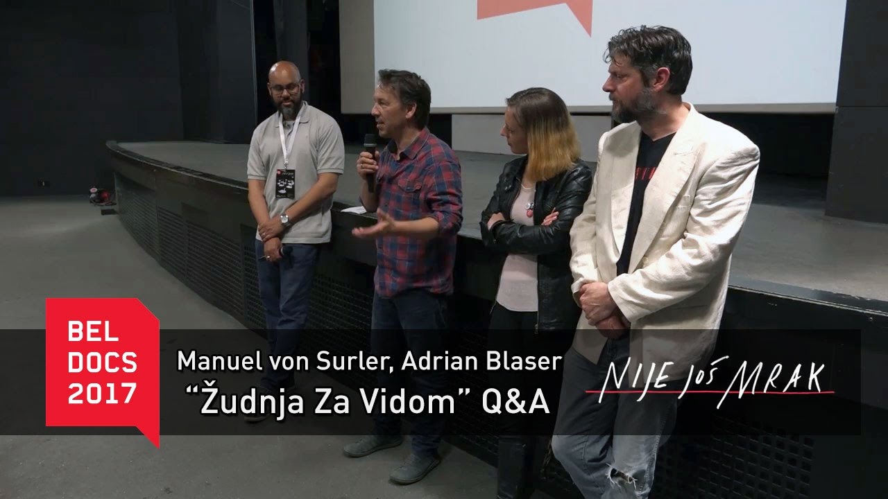 Manuel von Surler, Adrian Blaser - "Žudnja za vidom" Q&A | BELDOCS 2017 ...