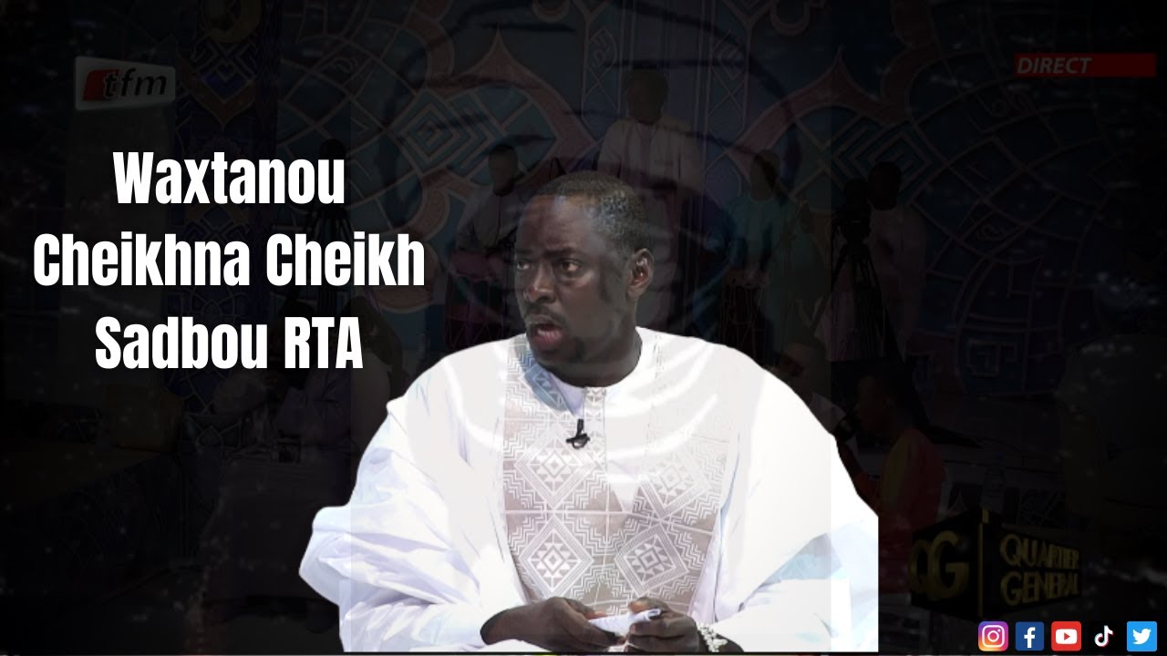 Waxtanou Cheikhna Cheikh Sadbou RTA avec Mouhamed Seck - Quartier ...