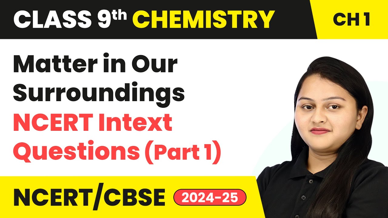 Matter in Our Surroundings - NCERT Intext Questions ( Part 1) | Class 9 ...