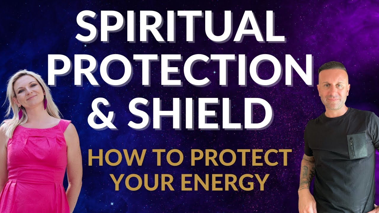 Energetic Protection: How to Shield Yourself Against Negative Energy ...
