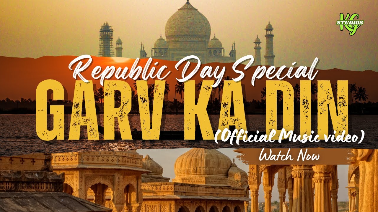 Garv ka Din (Official Music Video) || Republic day special || Song of ...