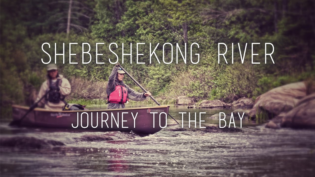 Shebeshekong River: Journey to the Bay - YouTube