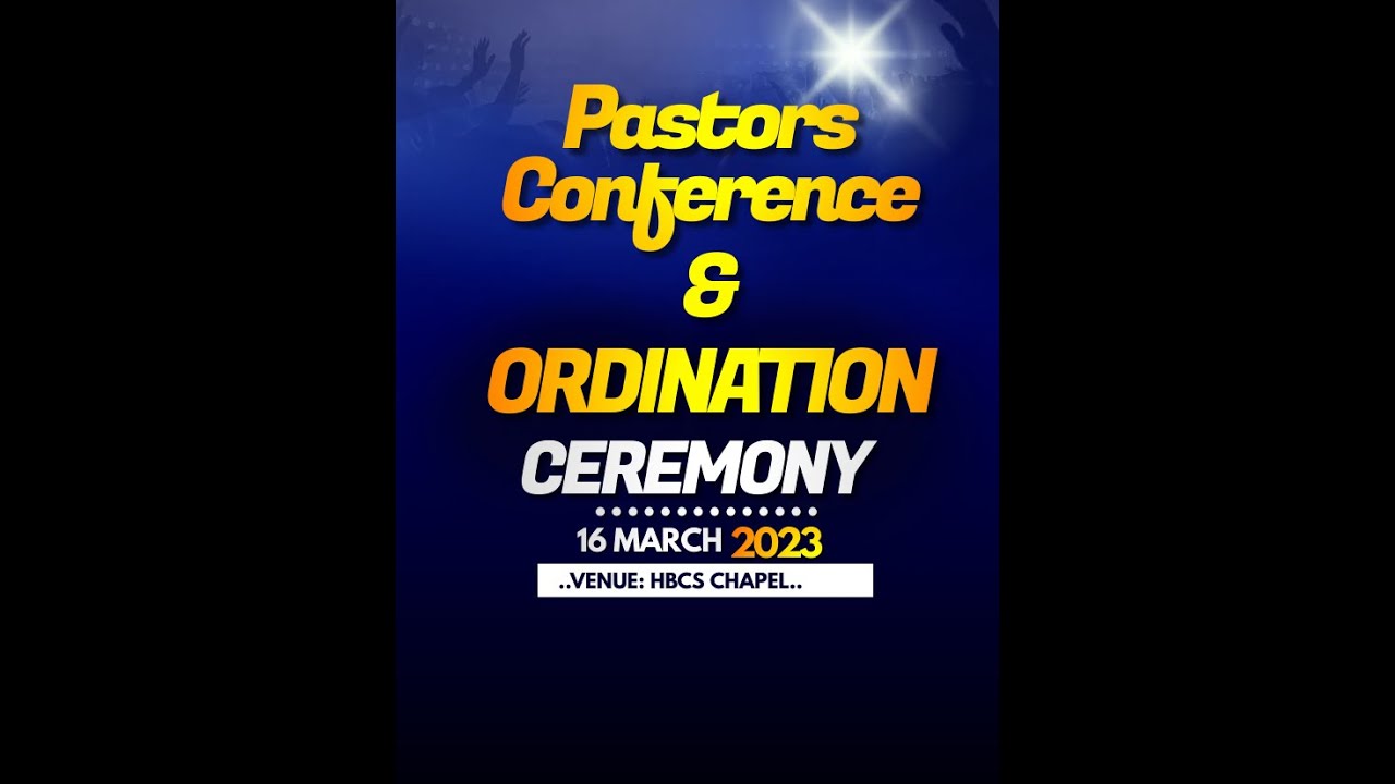 PASTORS CONFERENCE & ORDINATION| 16/03/2023 - YouTube
