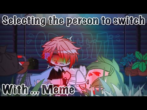 Selecting the person to switch with ... Meme||Baby Dust & Baby Horror ...