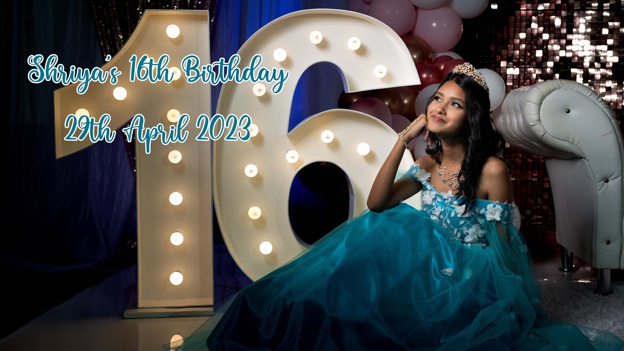 Shriya's 16th Birthday - YouTube
