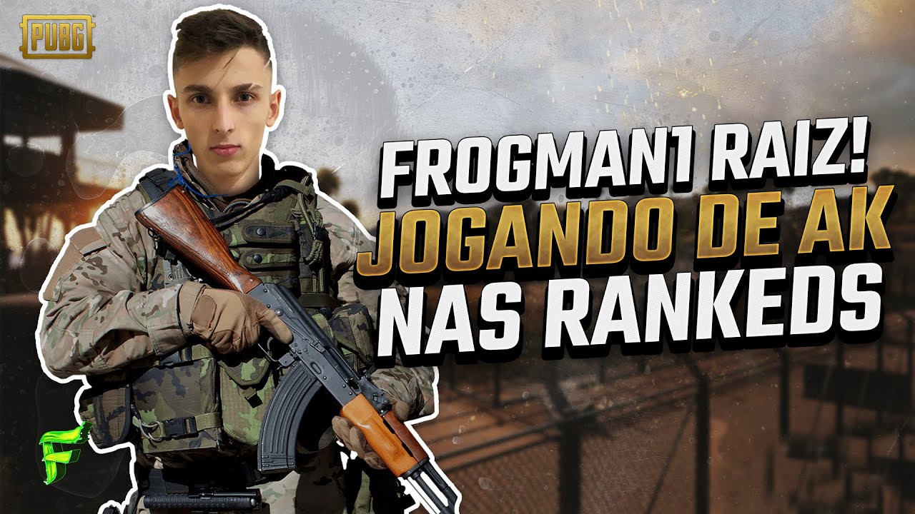 FROG RAIZ JOGANDO DE AKM NAS RANKEDS - YouTube
