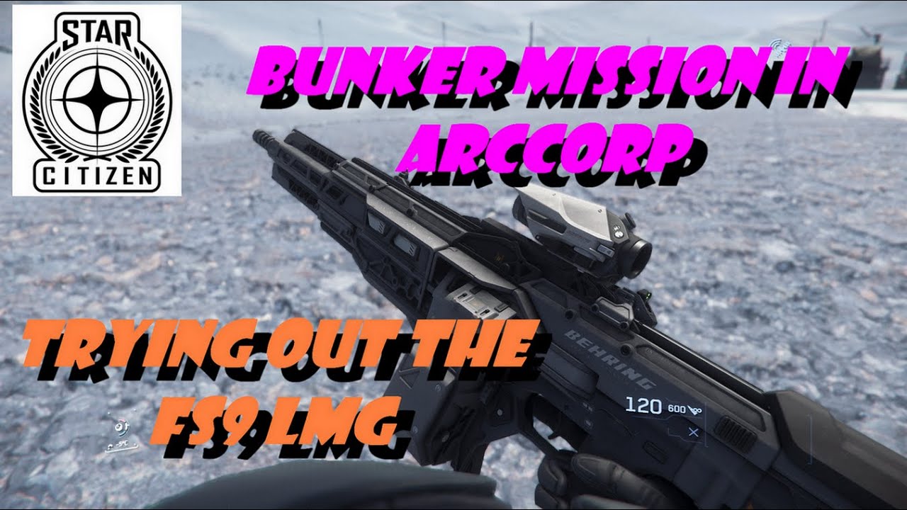 Star Citizen 3.17.1 Bunker Mission: Trying Out the FS9 LMG - YouTube