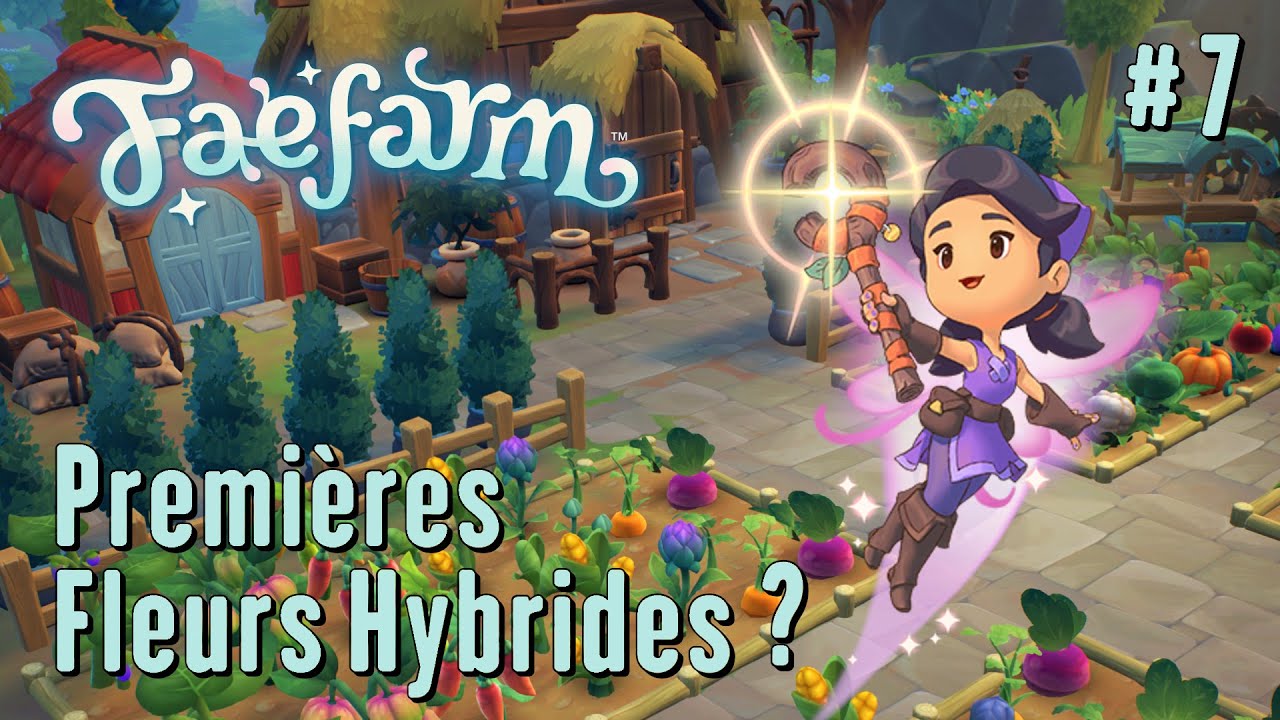 Fae Farm - Let's Play #7 - Premières Fleurs Hybrides ! - YouTube