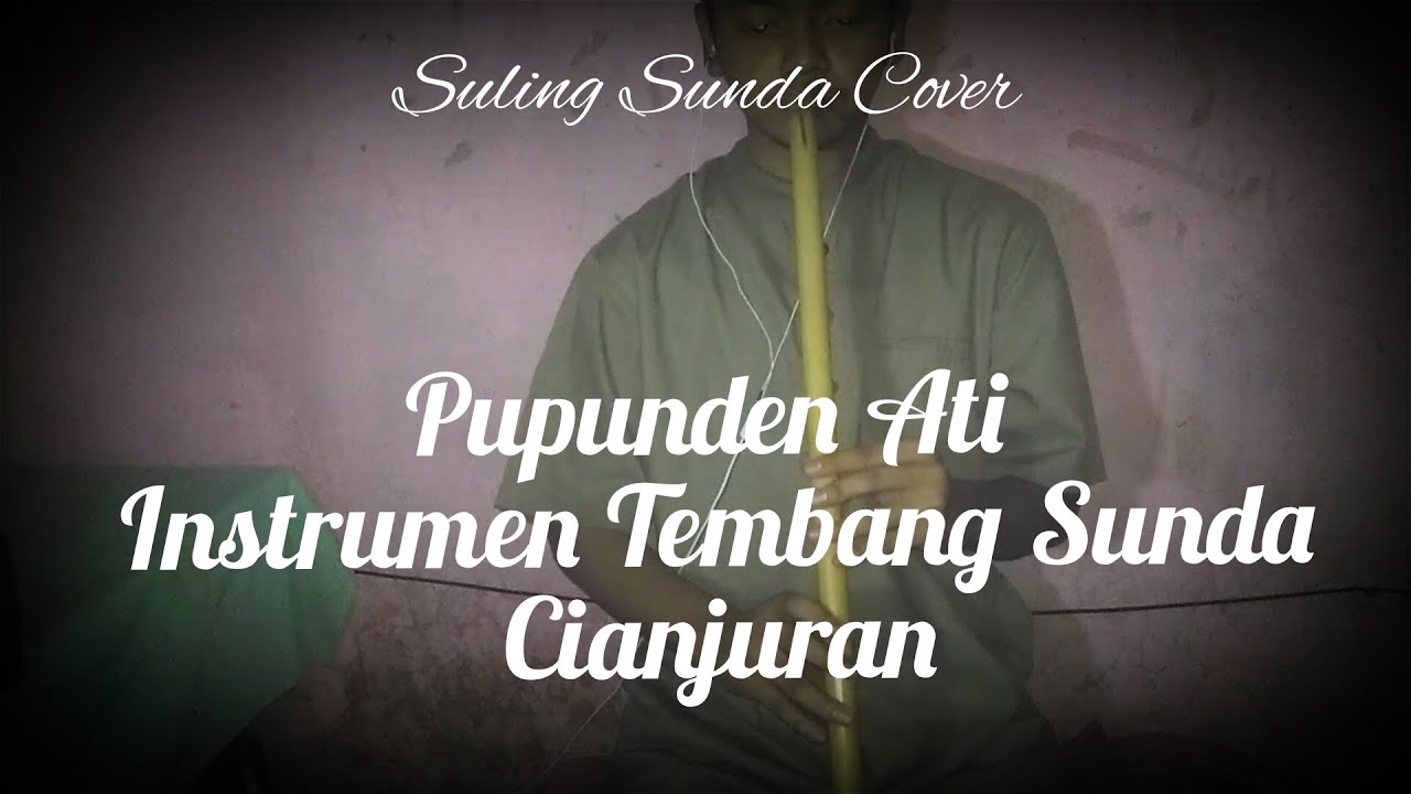 Pupunden Ati - Instrument Tembang Sunda Cianjuran (Suling Sunda Cover ...