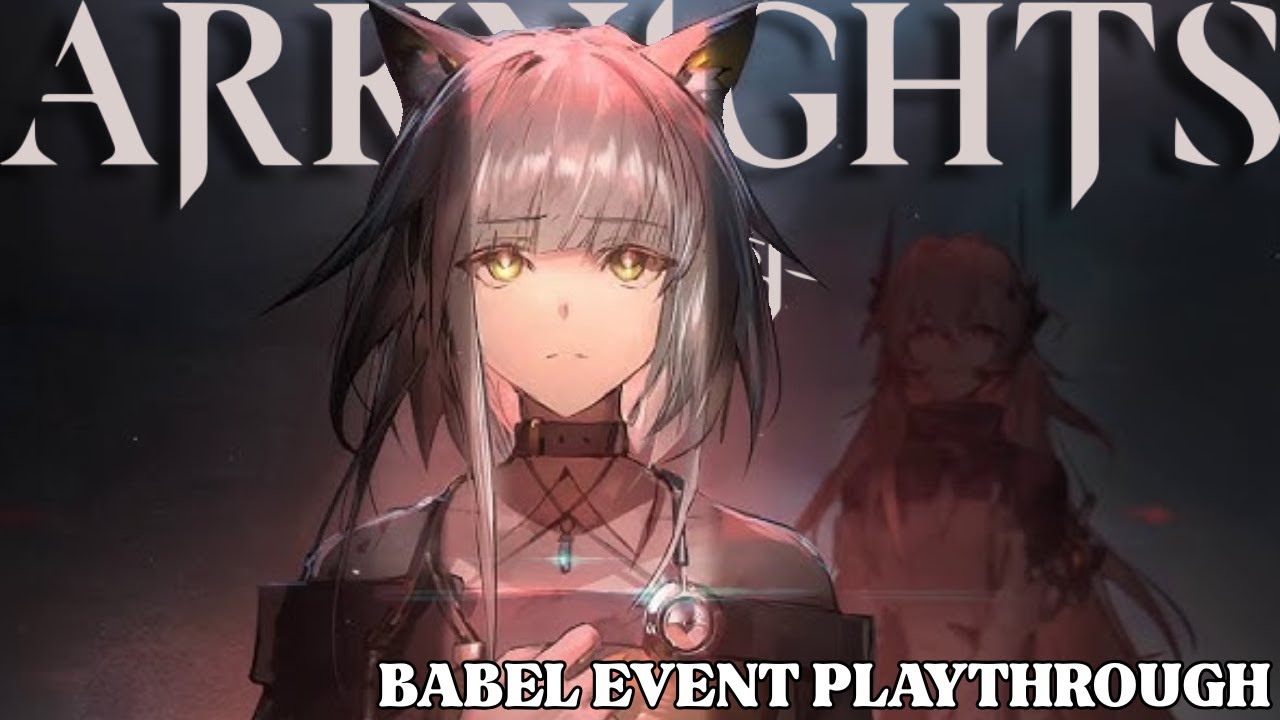 Time to Read & Voice Act PEAK Arknights Story: BABEL - YouTube