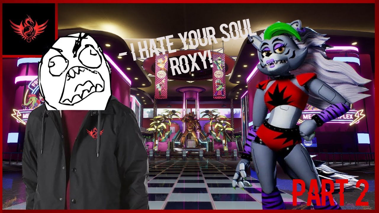 I Have a Love - Hate Relationship with Roxy || FNAF SB Part 2 - YouTube