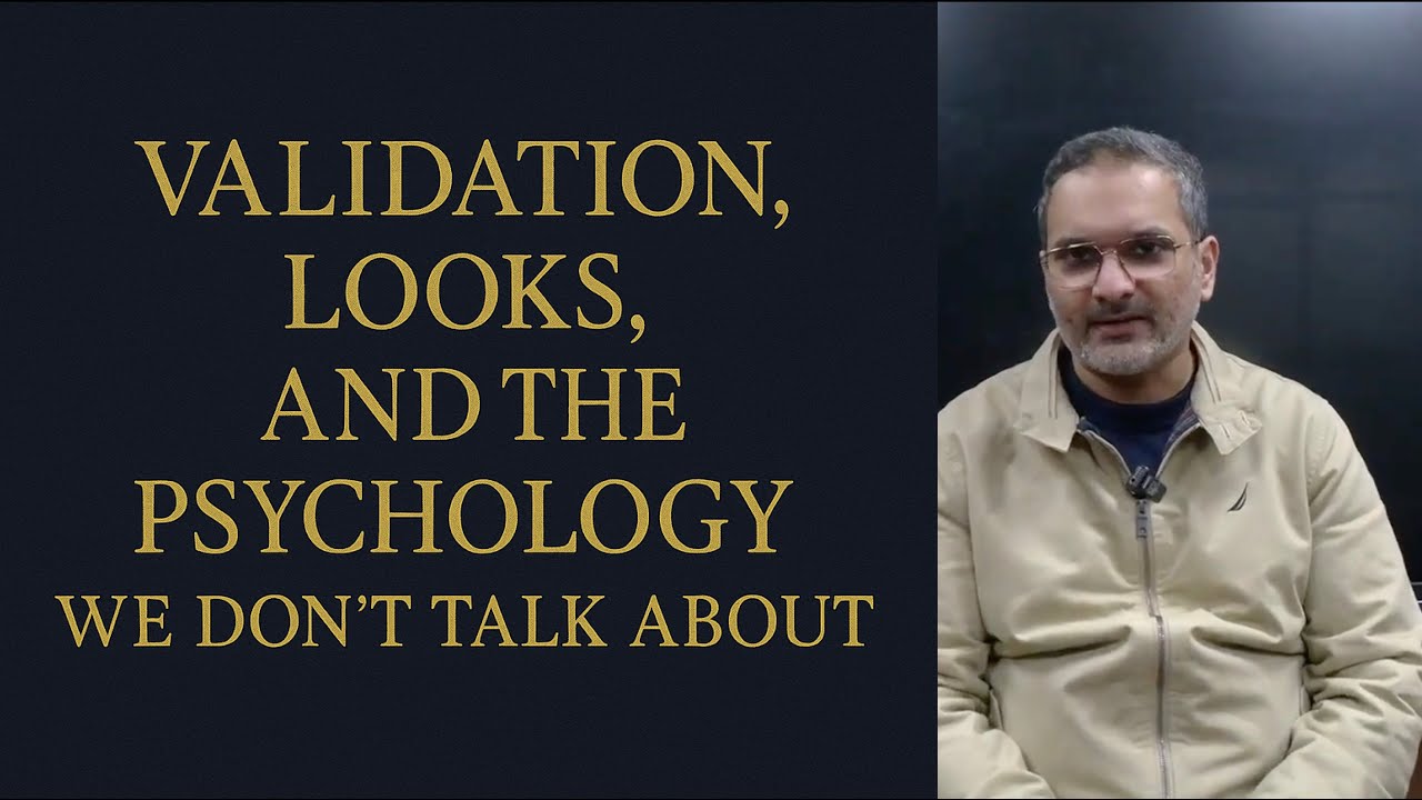 Validation, Looks, and the Psychology We Don’t Talk About - YouTube