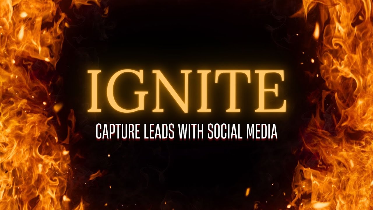 IGNITE: Capture Leads with Social Media - YouTube
