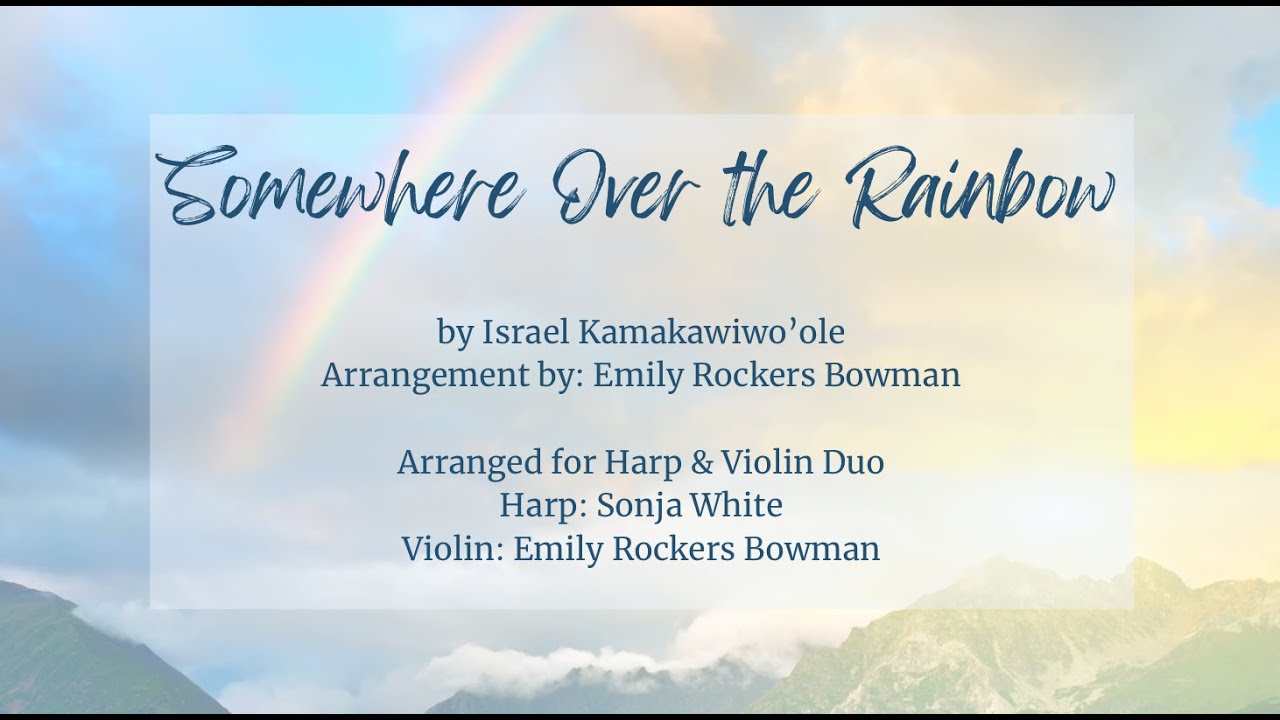 Israel Kamakawiwo'ole - Over the Rainbow - Violin/Harp Duo - YouTube