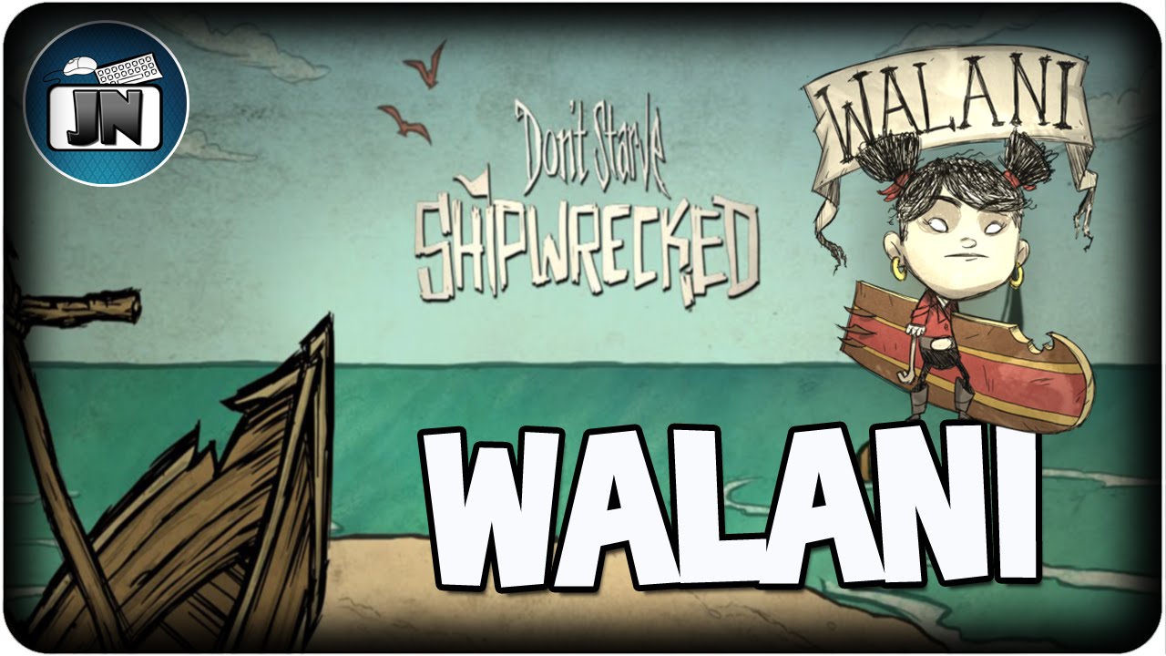 Don't Starve Shipwrecked DLC - Walani Nova Personagem [PT-BR] - YouTube