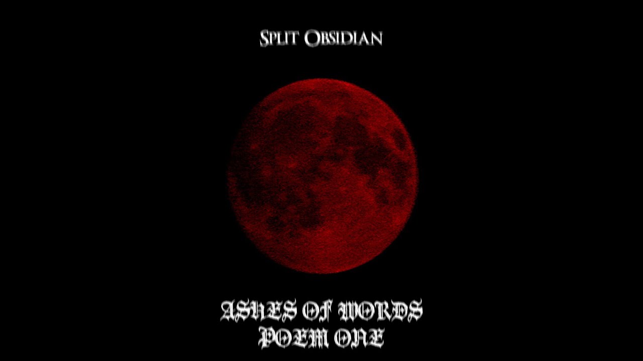 Split Obsidian - Ashes of Words. Poem One - YouTube