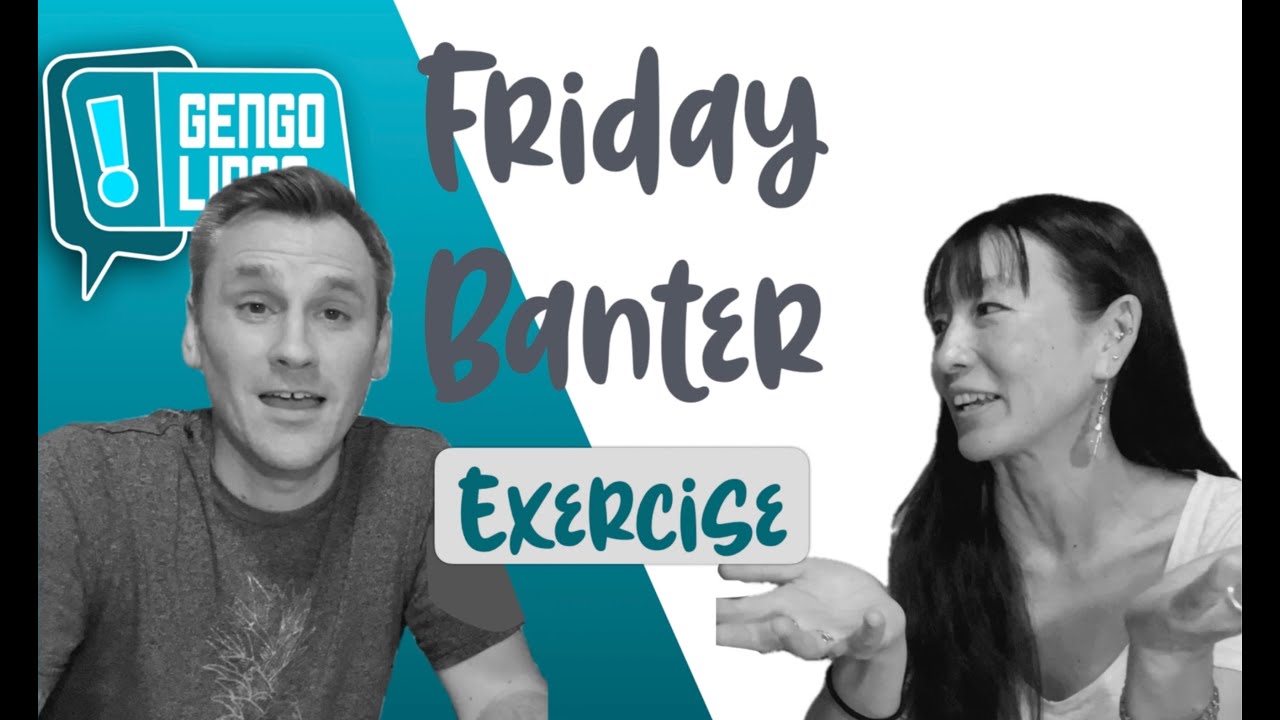 Mini English Lesson - Friday Banter - Exercise 【英会話のミニレッスン、テーマ：運動 ...