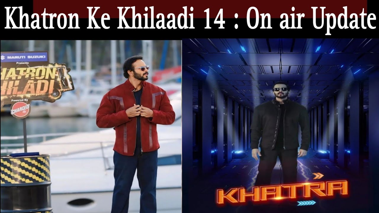 Khatron Ke Khiladi 14 : On air Update | KKK 14 | Rohit Shetty - YouTube