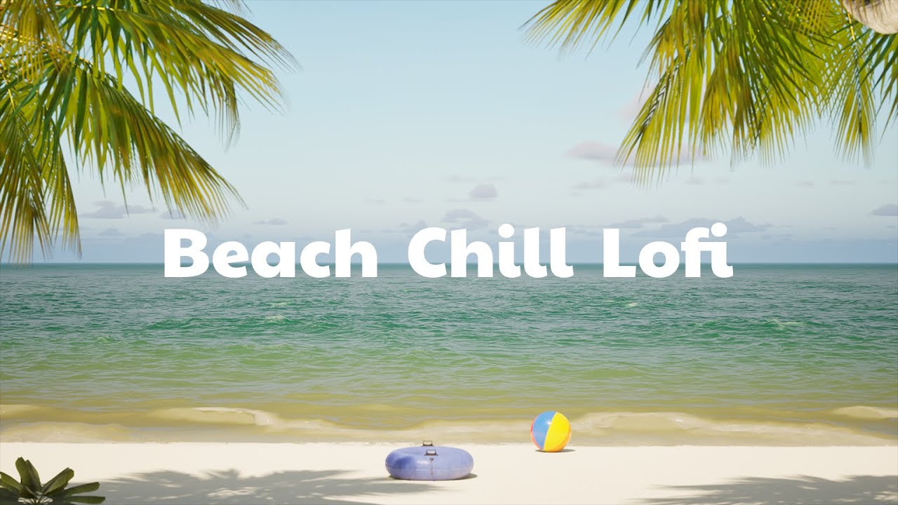 Summer beach chill lofi 🏝️ with wave sounds 🌊 Lofi HipHop|Chill Beats ...