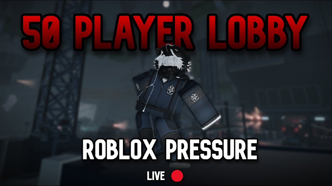 Roblox PRESSURE | 50 PLAYER LOBBY LIVESTREAM [LIVE🔴] - YouTube