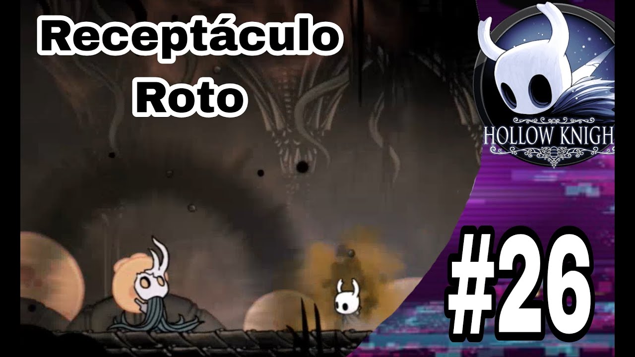 GUIA - Hollow Knight: Receptáculo Roto #26 - YouTube