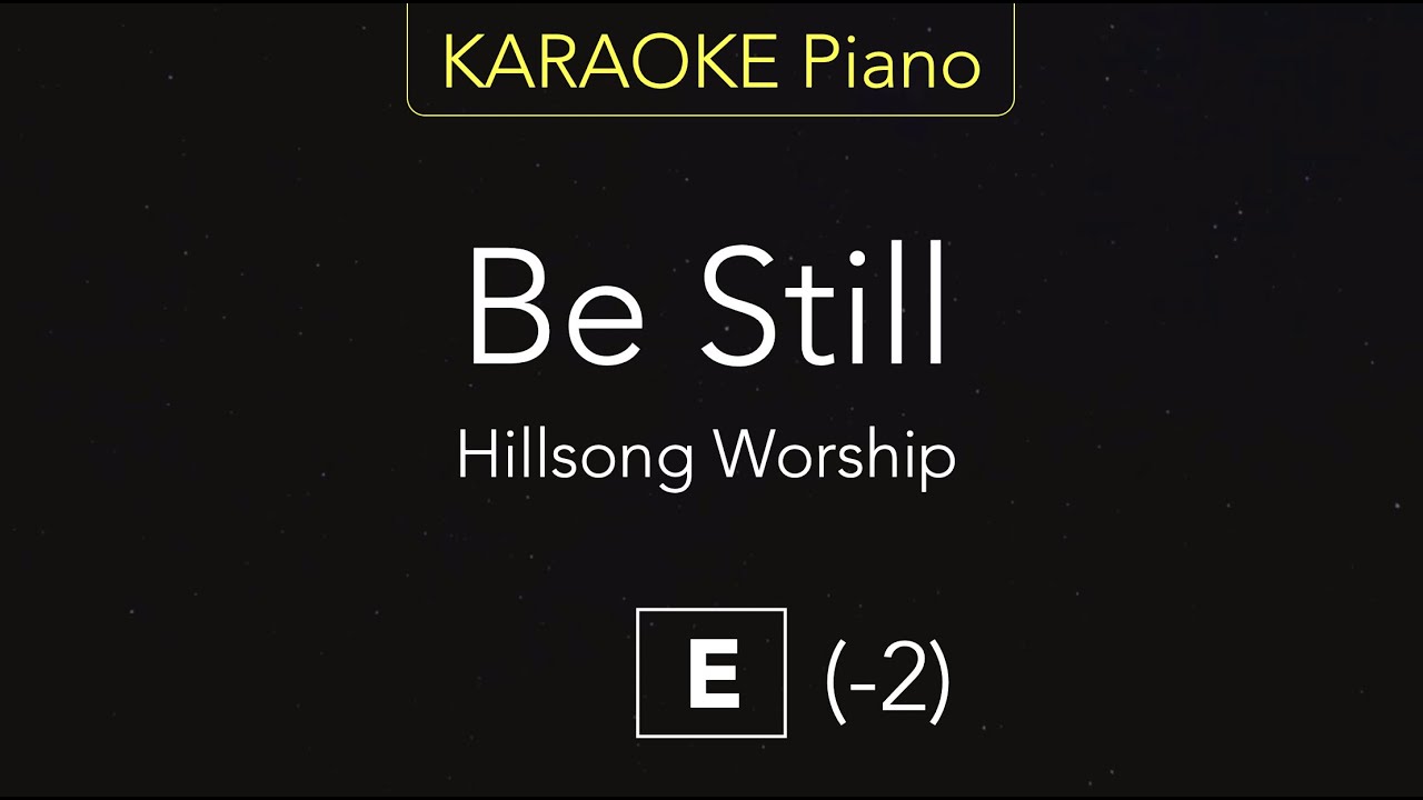 Be Still - Hillsong Worship (KARAOKE Piano) [E] - YouTube